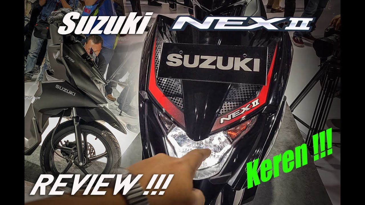 Full review Suzuki NEX II versi 2018 | Berubah total !! - YouTube