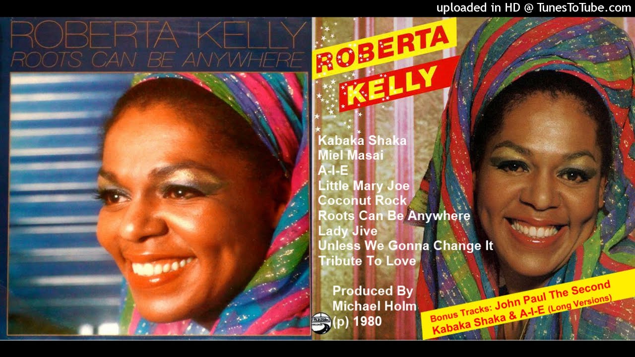 Roberta Kelly: Roots Can Be Anywhere [Full Album + Bonus] (1980) - YouTube