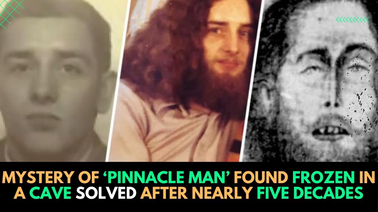 Mystery of ‘Pinnacle Man’ found frozen in a cave solved after nearly ...