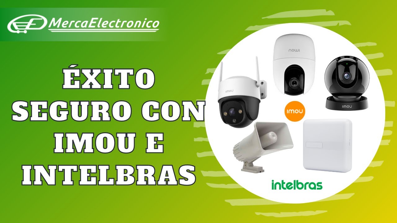 Transformando la Seguridad: Caso de Éxito con Imou, Intelbras y Video ...