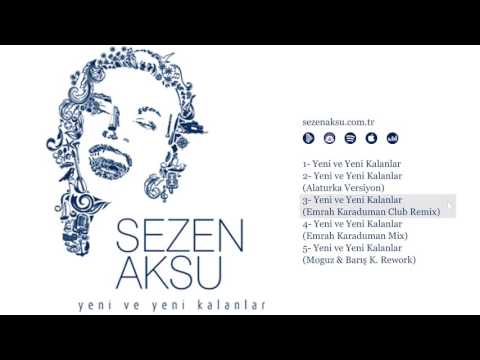 Sezen Aksu - Yeni ve Yeni Kalanlar (Emrah Karaduman Club Remix)