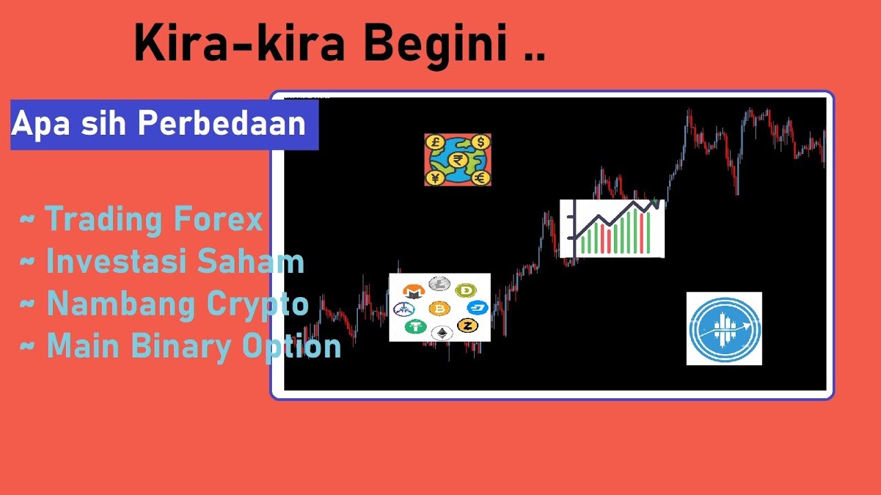 Kira-Kira begini.. Trading Forex, Investasi Saham, Nambang Crypto dan ...