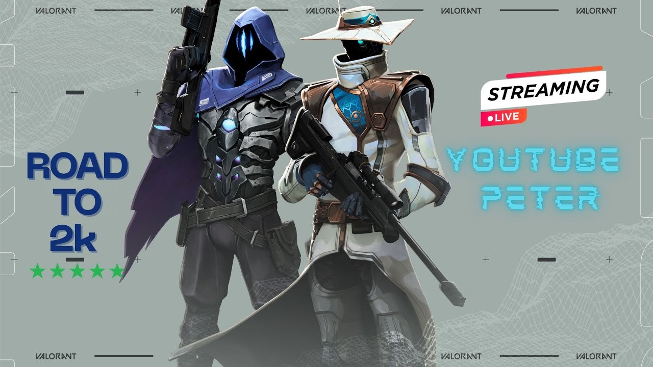 HI guys BACK TO LIVE S1 PETER VALORANT STREAM 🔞 ROAD TO 2K # ...