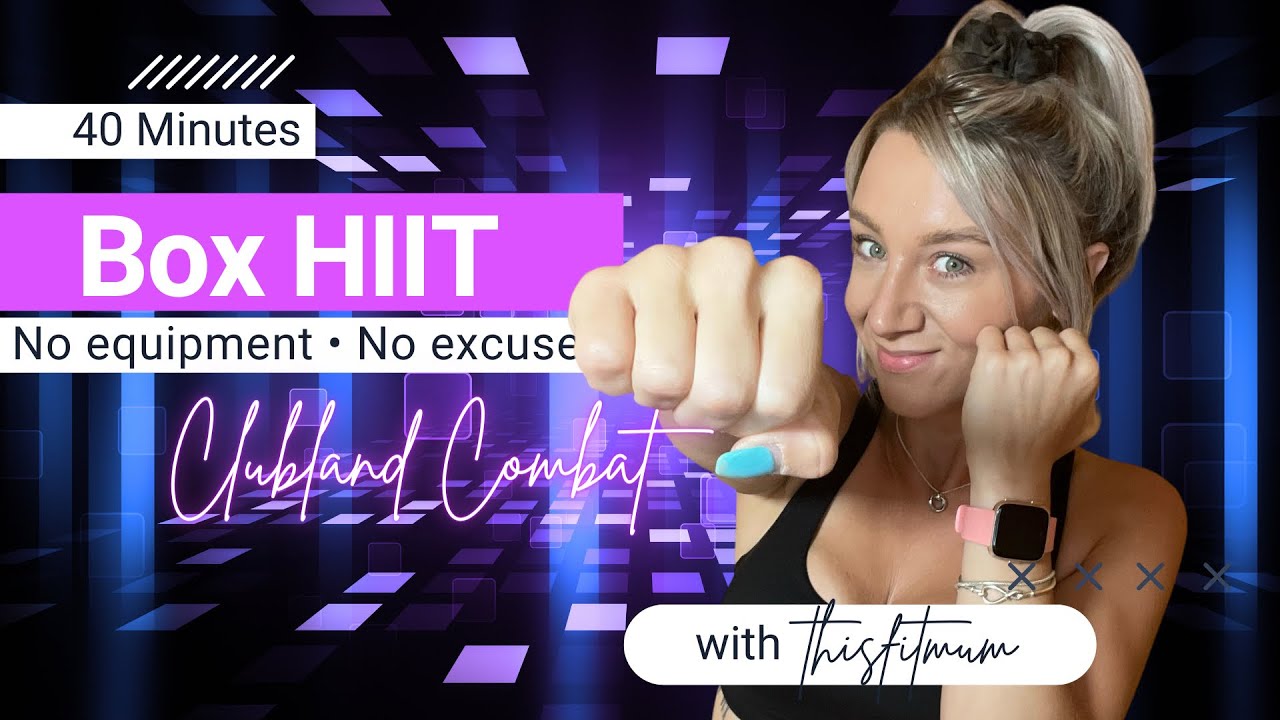 BOX HIIT - 40 min Clubland Combat Feel good workout - YouTube