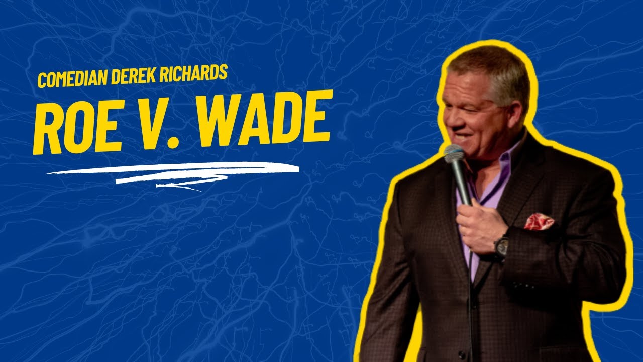 Roe v Wade | Derek Richards - YouTube