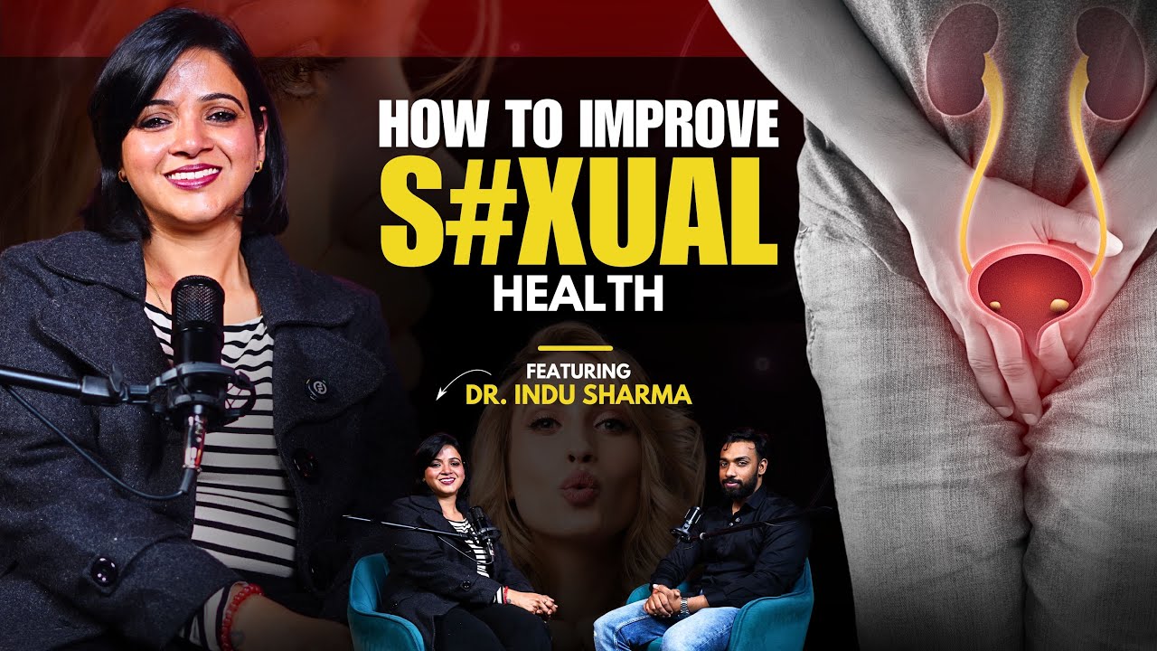 How to lead a Healthy Sex Life || The Pleasure Principles || ft. Dr. Indu Sharma PE10 - YouTube
