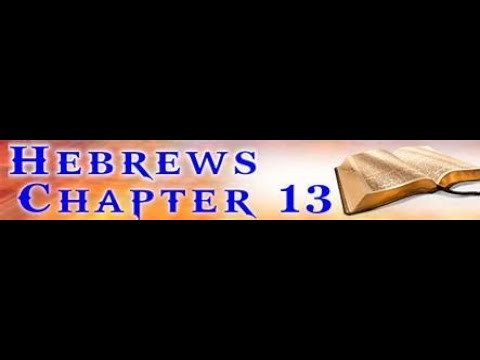 Book of Hebrews Chapter 13 - YouTube