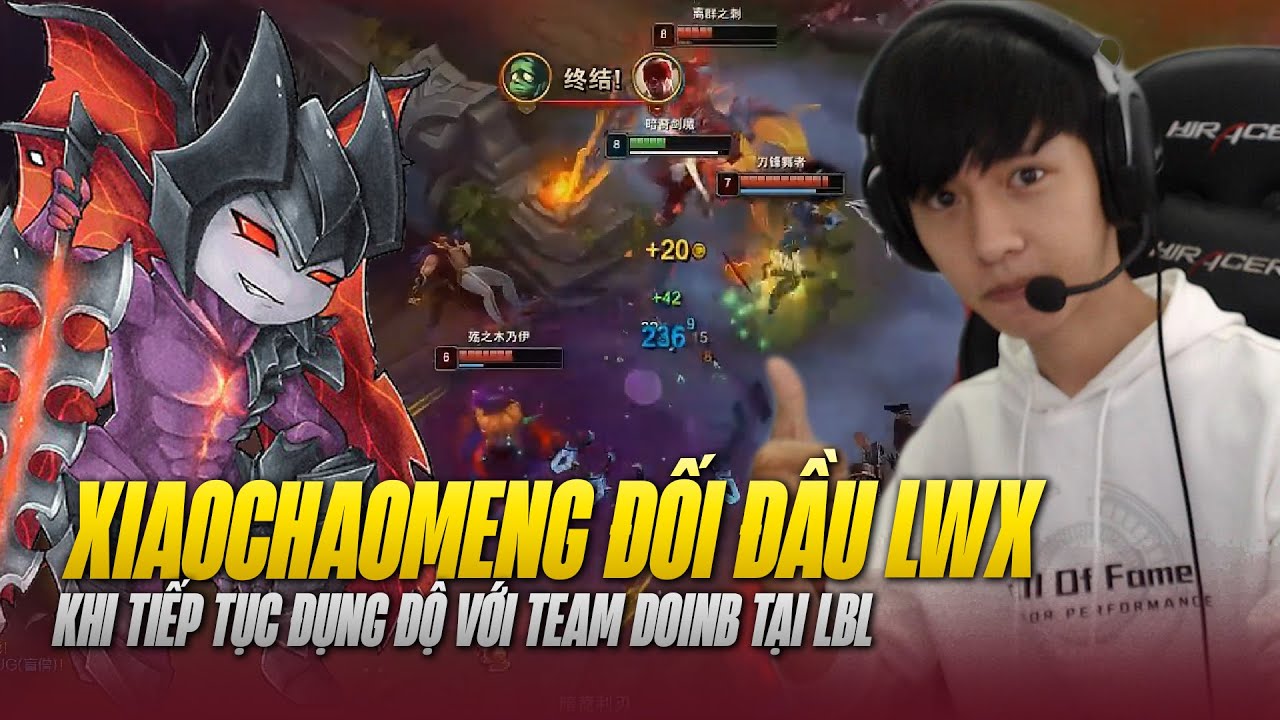 TIẾP TỤC ĐỤNG ĐỘ VỚI TEAM DOINB TẠI LBL, AATROX CỦA XIAOCHAOMENG KHIẾN IRELIA LWX PHÁT TRẦM CẢM ...