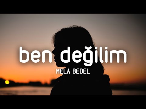 Mela Bedel - Ben Değilim (Lyrics/Sözleri) #031 🔻Bu aldıklarından çaldıklarından
