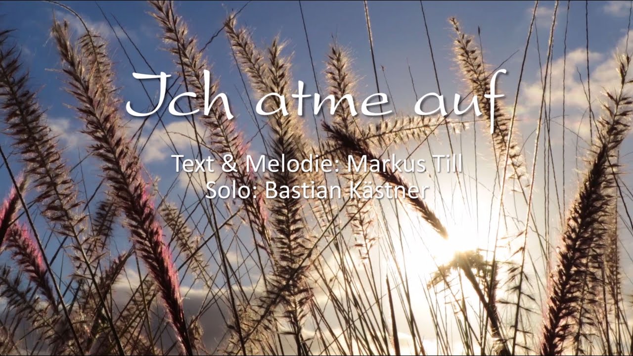Ich atme auf in Deiner Gegenwart - YouTube