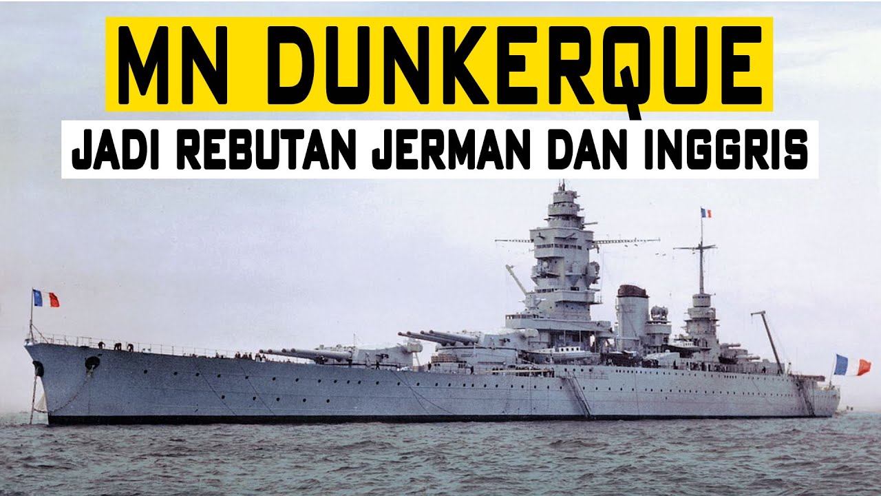 Kapal Tempur Yang Dihancurkan Oleh Sekutunya - MN DUNKERQUE - YouTube