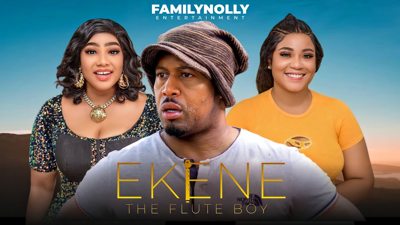 EKENE THE FLUTE BOY - Mike Ezuronye, Ola Daniels, Rosabelle Andrew ...