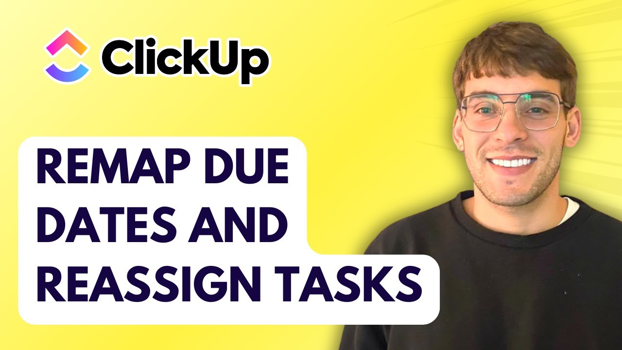 How to Remap Due Dates and Reassign Tasks in ClickUp [2026 Full Guide ...