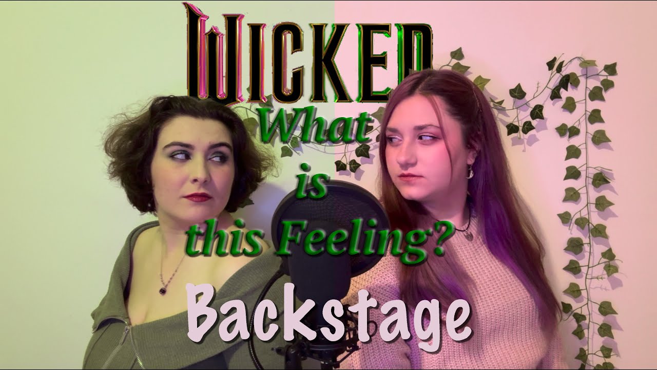 What is this Feeling? - Wicked cover (backstage) - YouTube