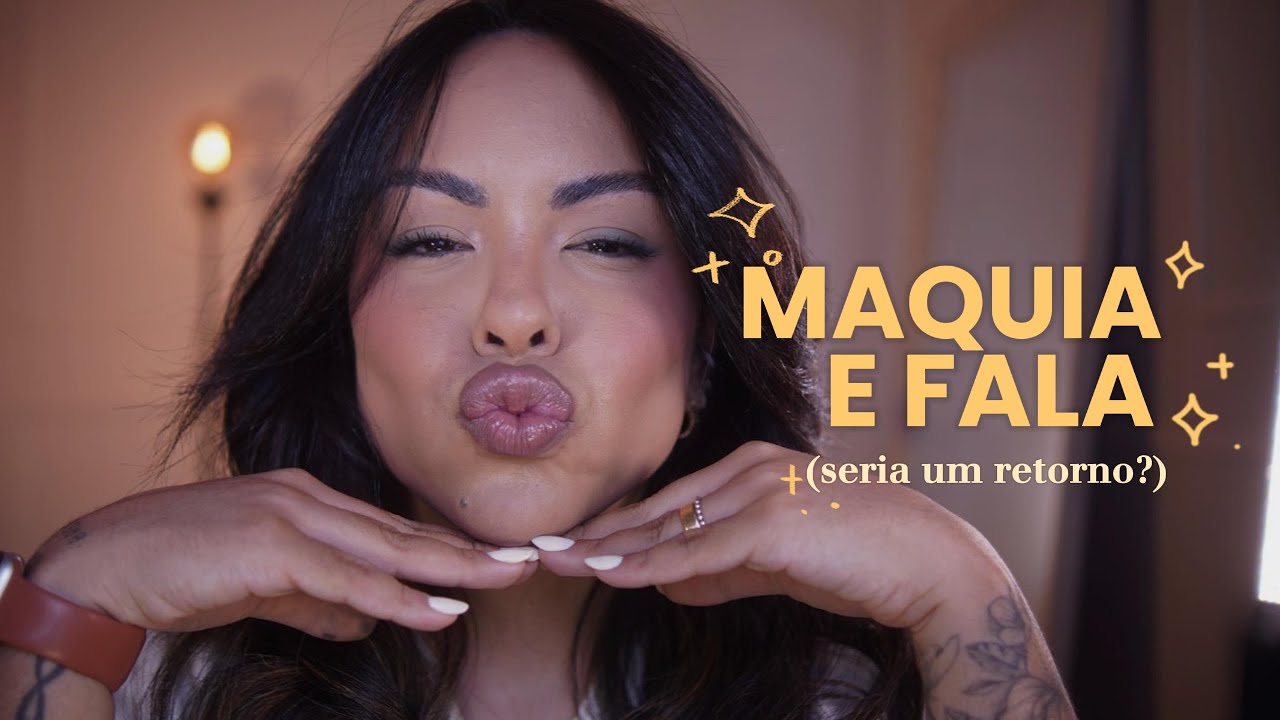 MAQUIA E FALA: VOLTEI! - YouTube