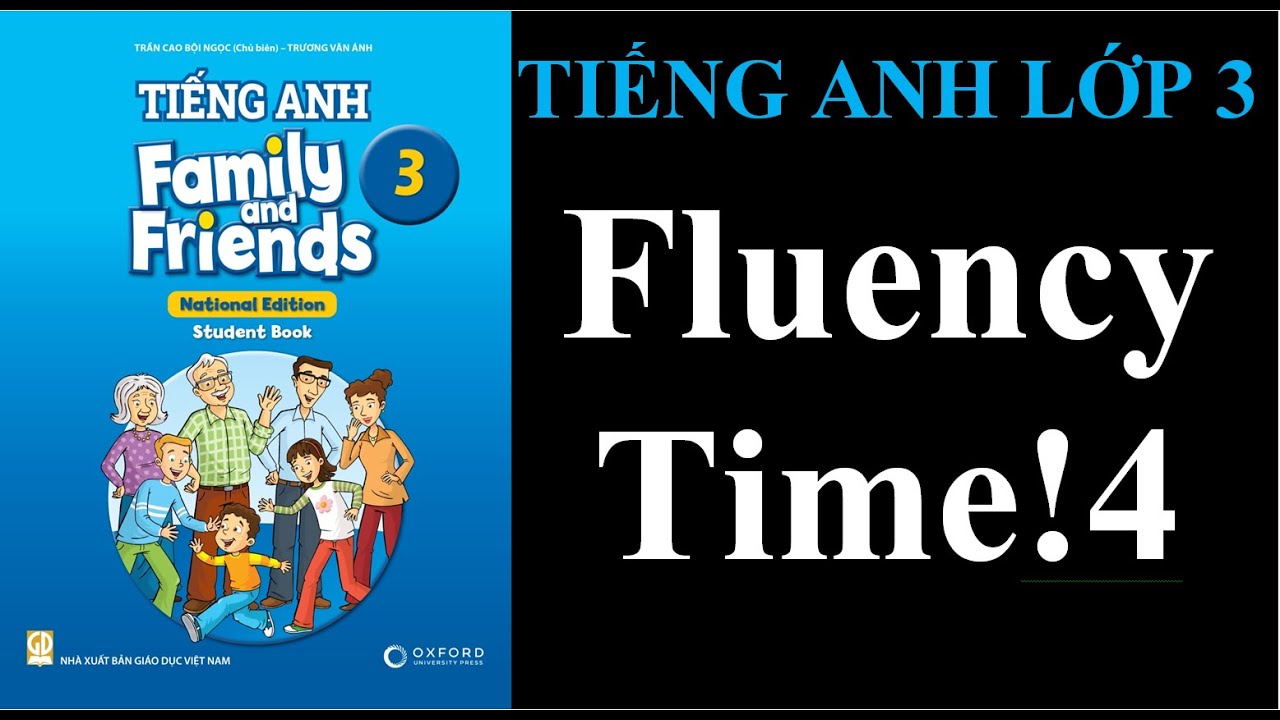 [TIẾNG ANH 3] [MỚI 2022] FAMILY AND FRIENDS National Edition - Fluency Time! 4 - YouTube
