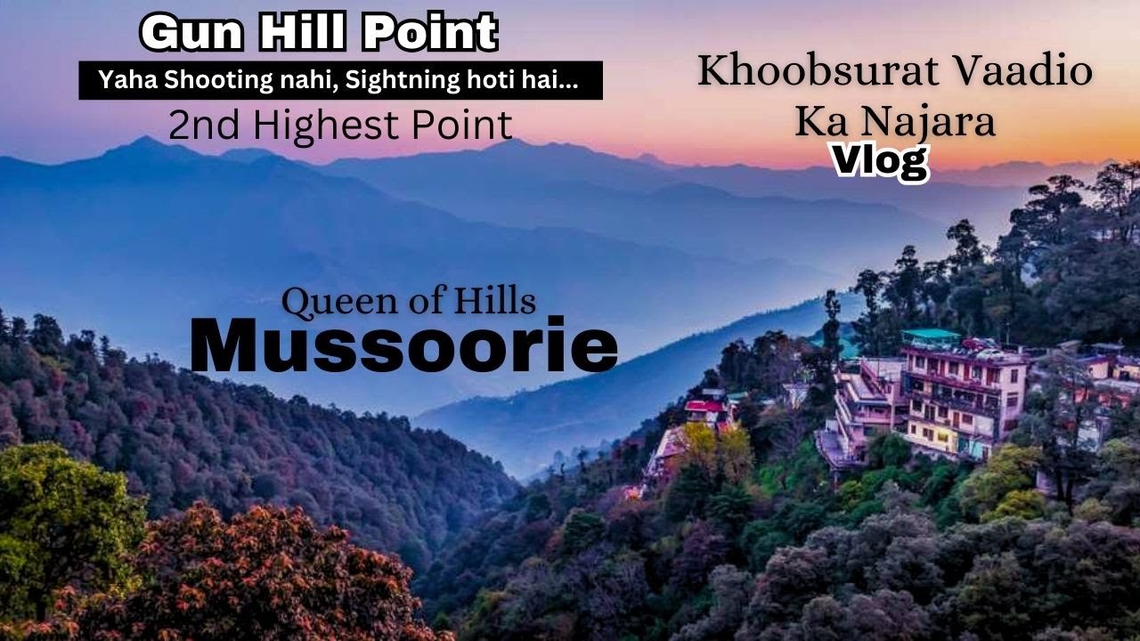 3 Most Breathtaking Views You Must See On Gun Hill Point Mussoorie ...