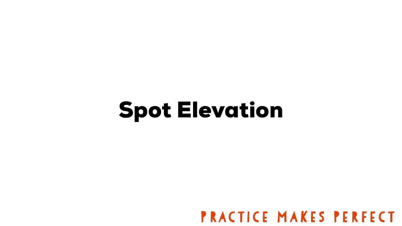 03 01 Spot Elevation - YouTube