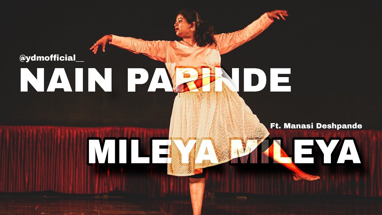 Nain Parinde|Mileya Mileya|Ft. Manasi Deshpande|Yashdeep Malhotra ...