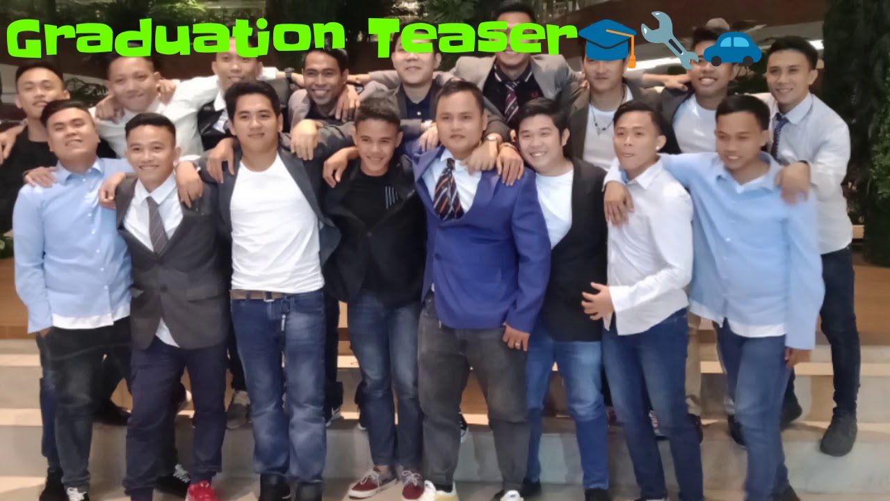 Graduation Teaser | Bring Back Memories | BSIT-AUTOMOTIVE TECHNOLOGY ...
