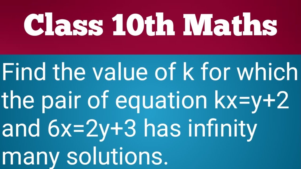 Find The Value Of K For Which The Pair Of Equation Kx y 2 And 6x 2y 3 find-the-value-of-k-for-which-the-pair-of-equation-kx-y-2-and-6x-2y-3