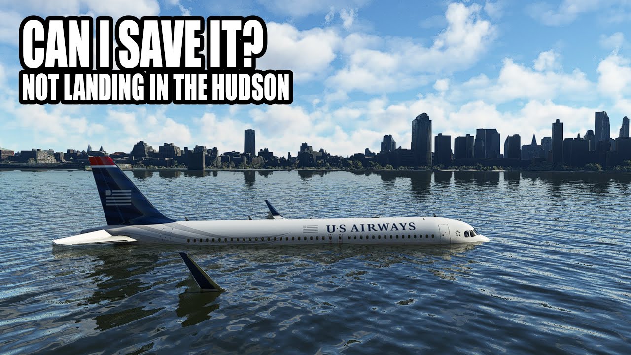 Landing An A320 Like Captain Sully (Flight 1549) - Microsoft Flight ...