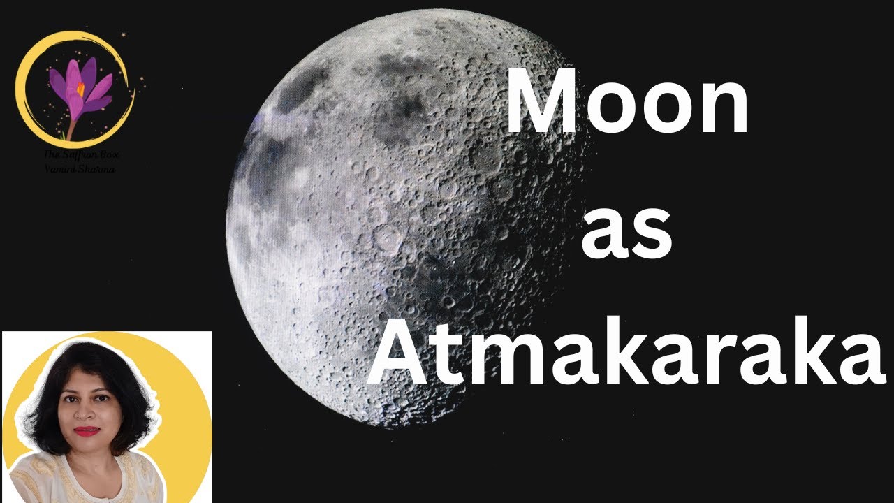 Moon as Atmakaraka - Atmakaraka series - YouTube