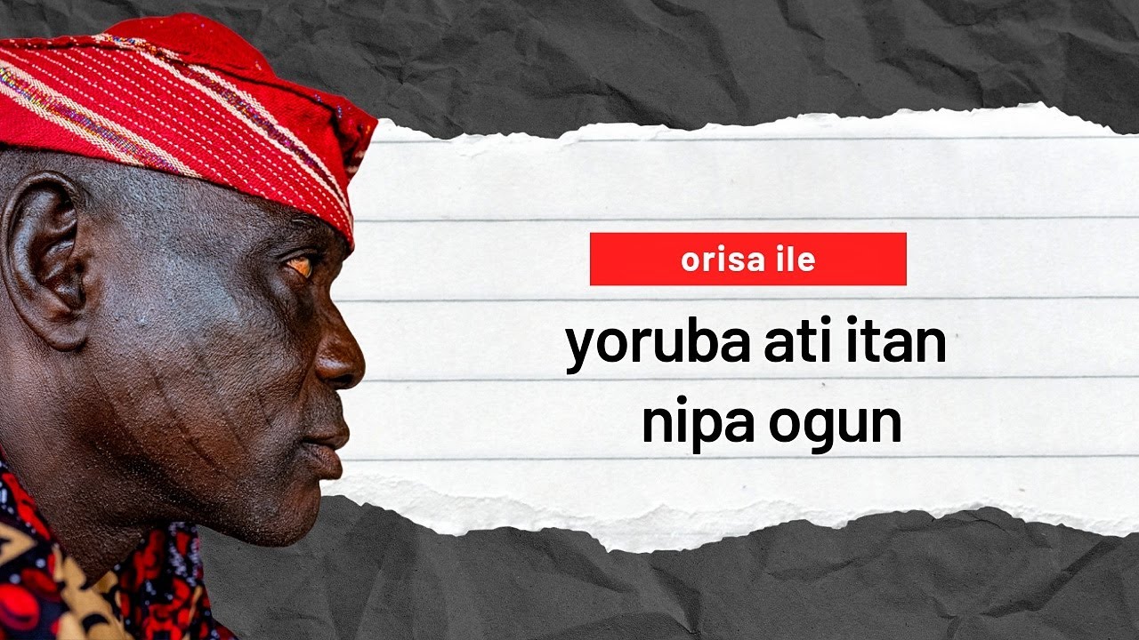 ORISA ILE YORUBA; ITAN NIPA OGUN - YouTube