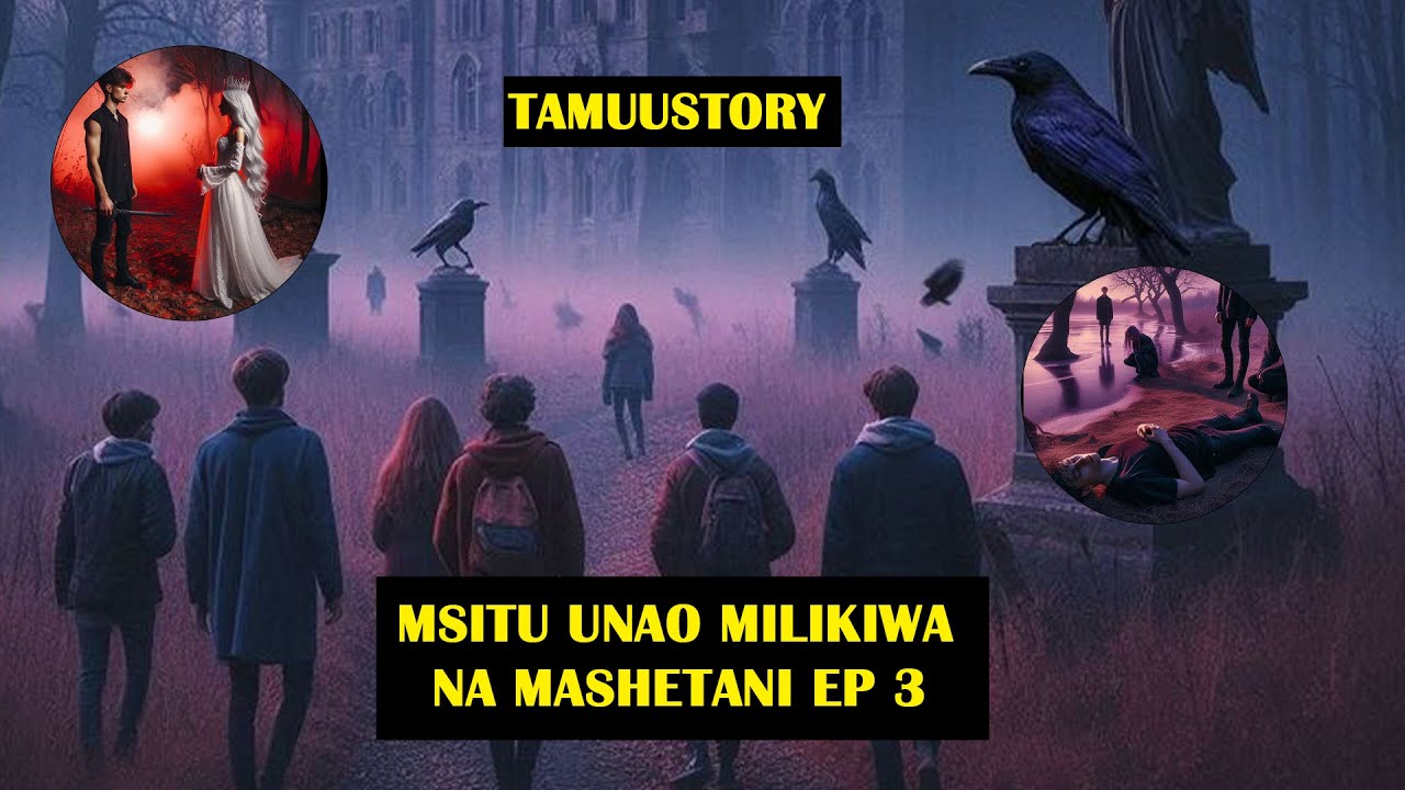 MSITU UNAO MILIKIWA NA MASHETANI EP 3| #simulizi #simulizimix # ...