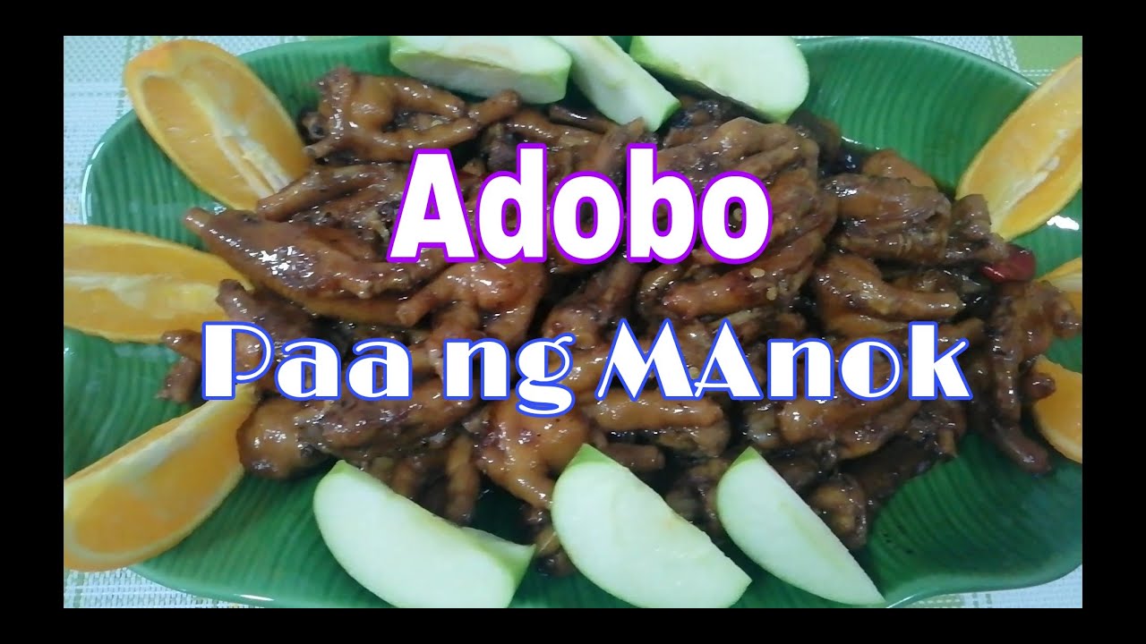 ADOBO Paa ng Manok pagkaing Pinoy - YouTube