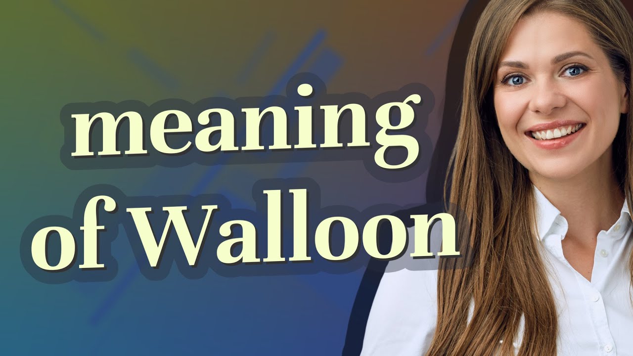 Walloon | meaning of Walloon - YouTube