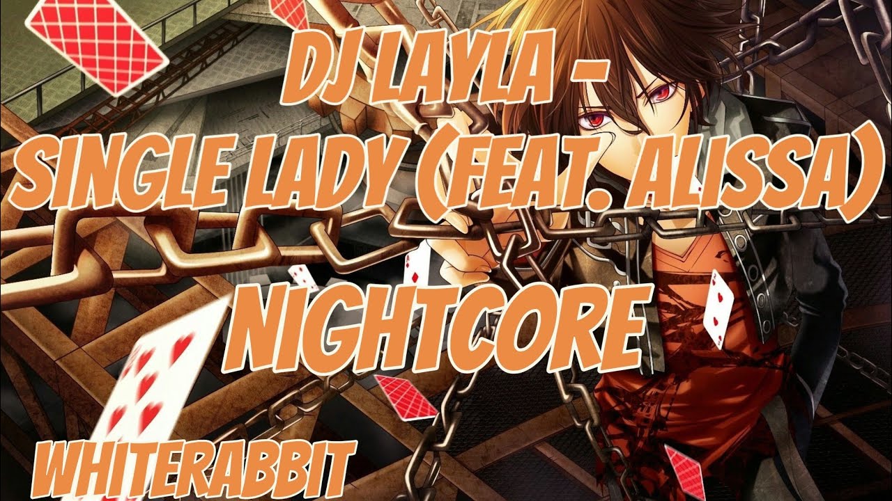 Dj Layla - Single Lady (Feat. Alissa) (Nightcore) - YouTube