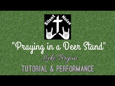 "Praying in a Deer Stand" by Luke Bryan (Sign Language)(Teaching ...