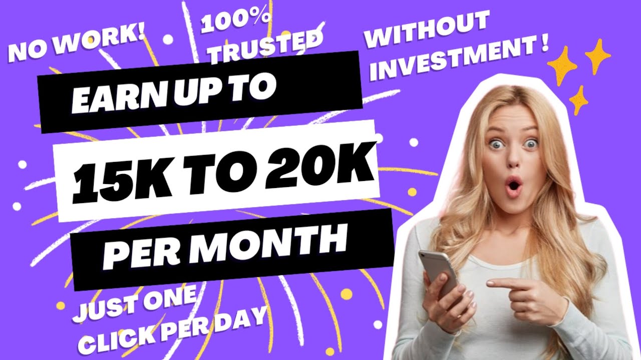 earnup to 15k to 20k Per month just by one click #withoutinvestment # ...