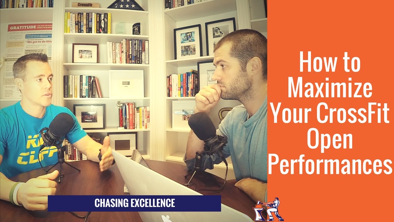 How to Maximize Your CrossFit Open Performances || Chasing Excellence ...