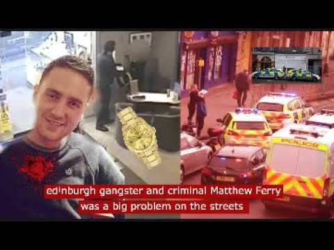 Edinburgh gangster and criminal Matthew Ferry was a big problem on the ...