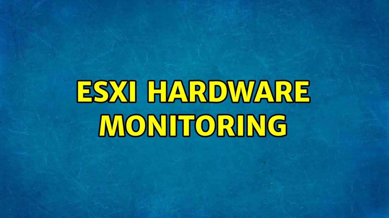 ESXi Hardware Monitoring (3 Solutions!!) - YouTube