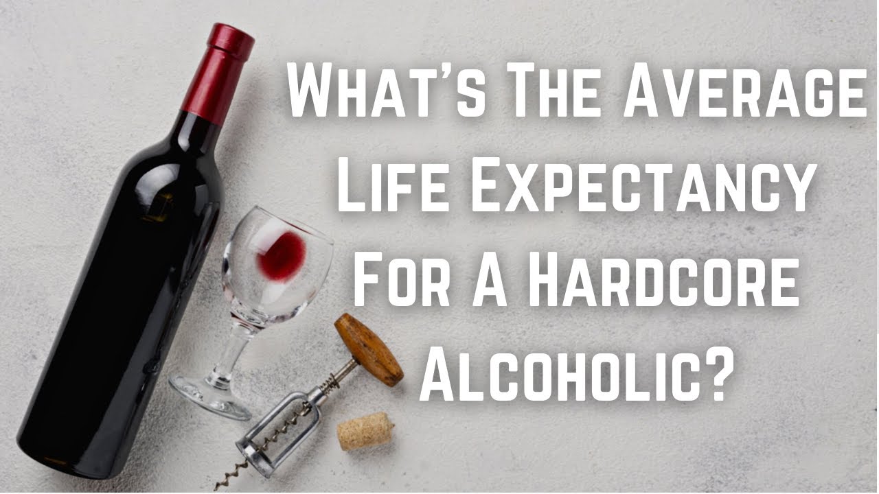 What's The Average Life Expectancy For A Hardcore Alcoholic? - YouTube