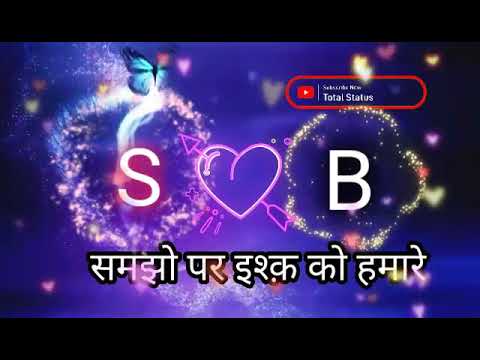 S Love B latter lyrics Ke Status S And B Letter SB Name #lyrics - YouTube