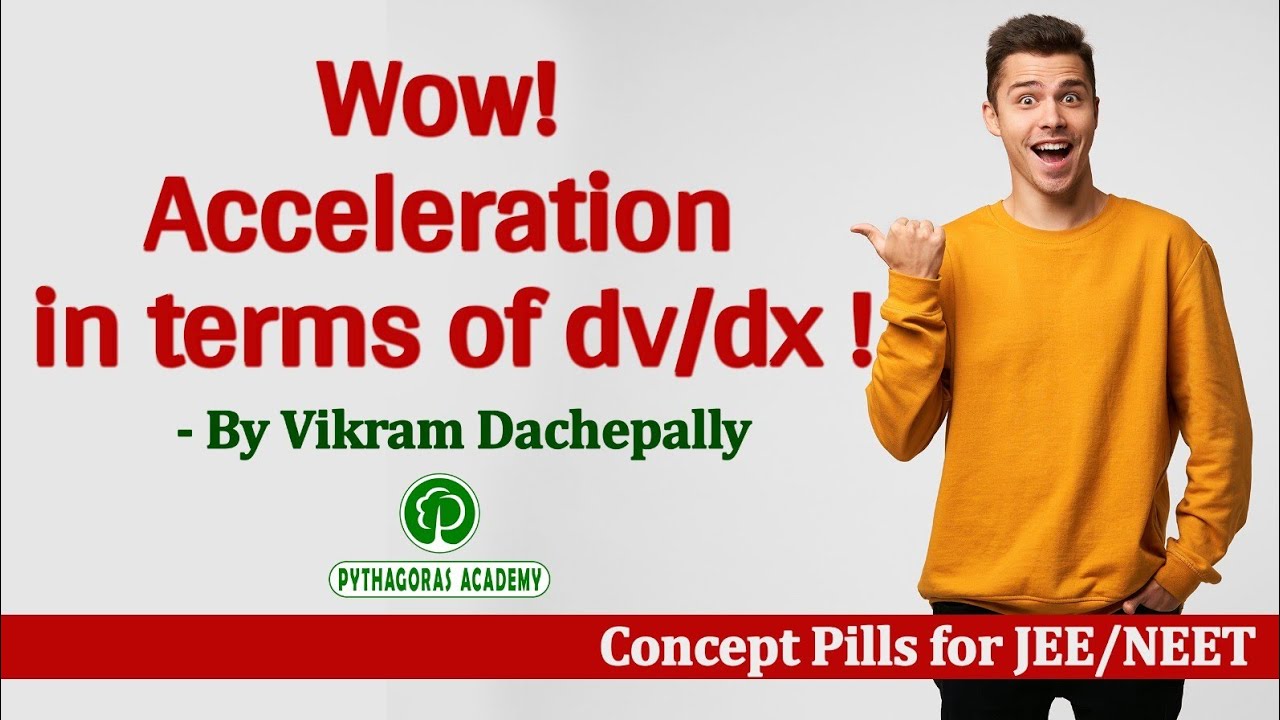 ACCELERATION IN dv/dx || Concept Pills || IIT/JEE /NEET ||Vikram ...