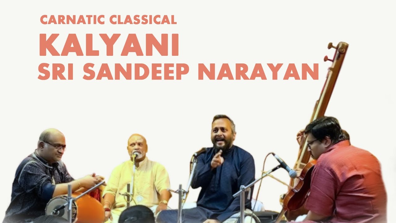 Carnati Music Concert by Sri Sandeep Narayan | Kalyani | Thyagaraja ...
