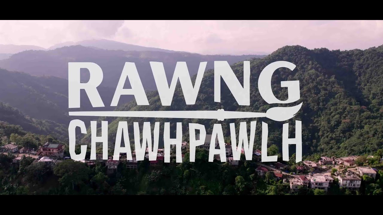 Rawng Chawhpawlh Video Clip | En chhunzawm duh tan Lersia play ah en ...