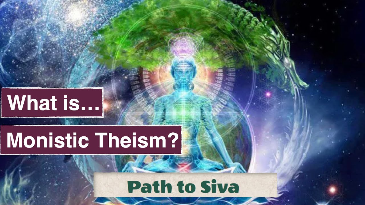 Path To Siva - Lesson 10 - What is Monistic Theism? - YouTube