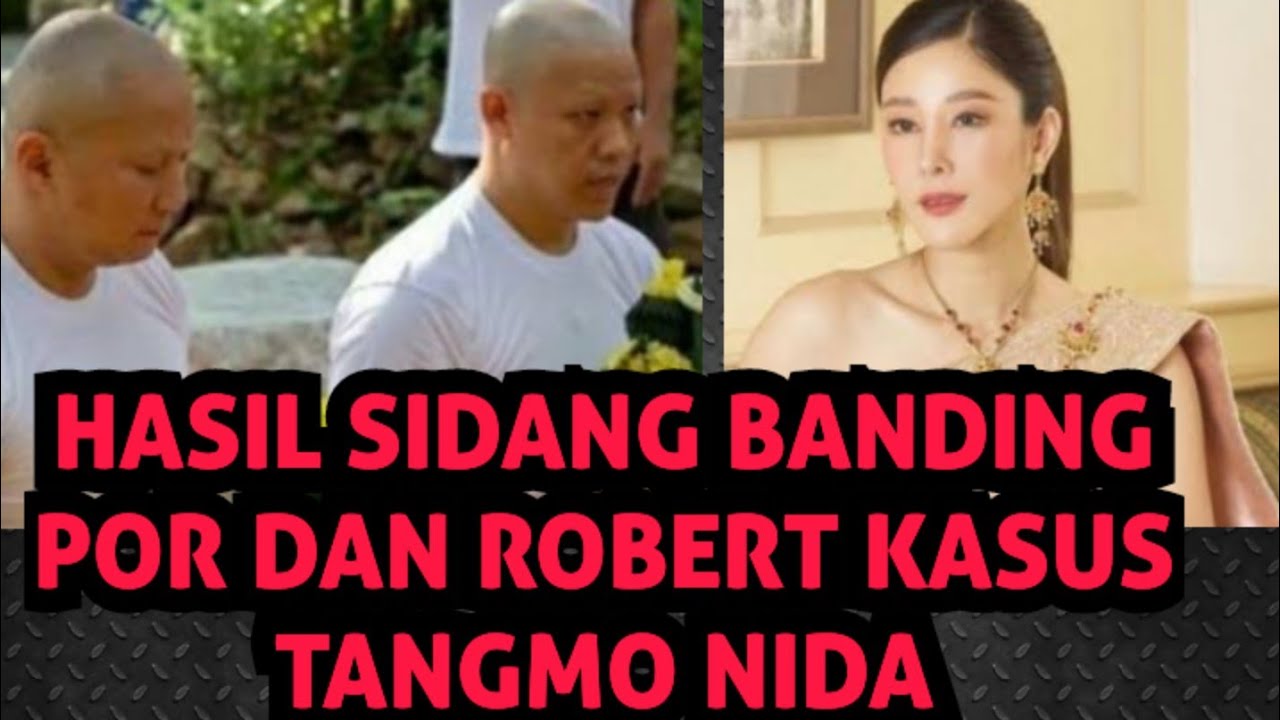 Tangmo Nida | Hasil Sidang Banding Por dan Robert - YouTube