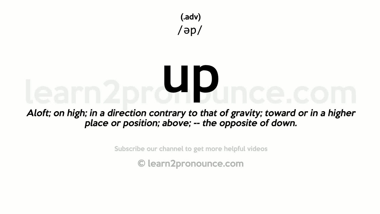 Pronunciation of Up | Definition of Up - YouTube