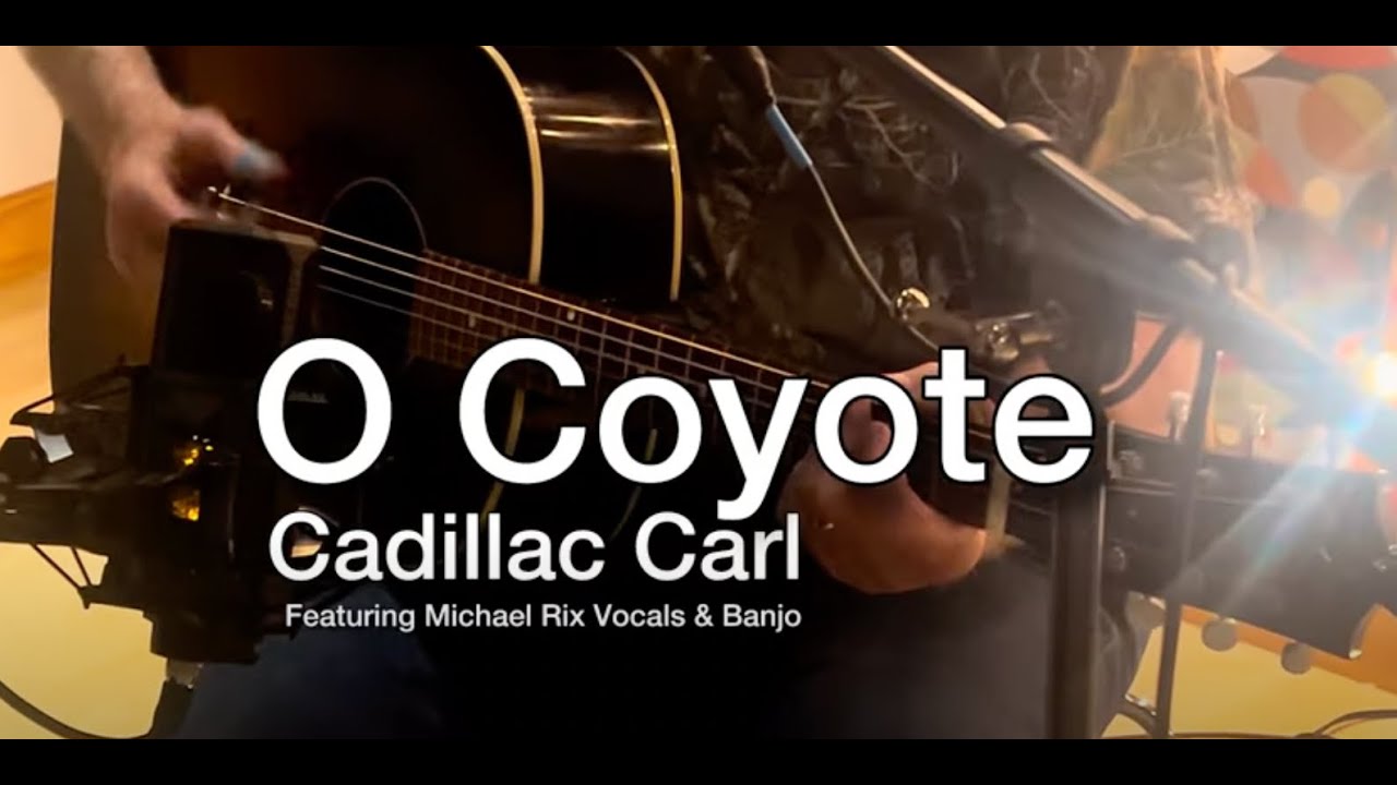 O Coyote - Carl Massaro Feat. Michael Rix Vocals & Banjo - YouTube