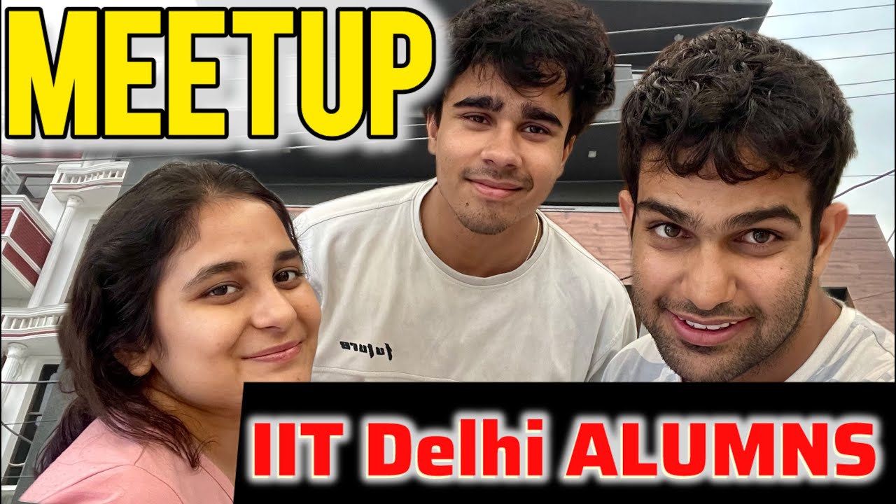 🎓 First Meetup After Graduation | IIT Delhi Alumni Reunion Vibes - YouTube