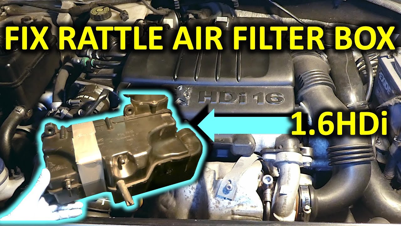 How to fix rattling air filter box in 1.6HDi engines (Peugeot/Citroen ...