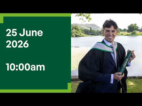 2026 Summer Graduation  - University of Stirling - Thursday, 25th June 2026 @ 10:00