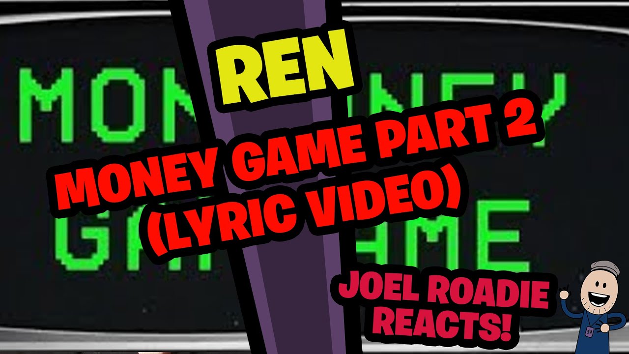 Ren - Money Game Part 2 (Official Lyric Video) - Roadie Reacts - YouTube